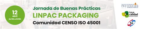 Comunidad Censo Iso 45001 Jornada De Buenas Prácticas En Linpac Packaging Pravia Club Calidad