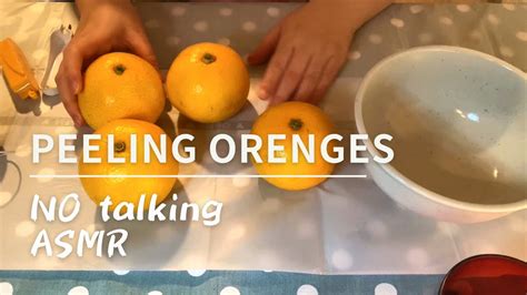 Unintentional Asmr Peeling Orenges Youtube