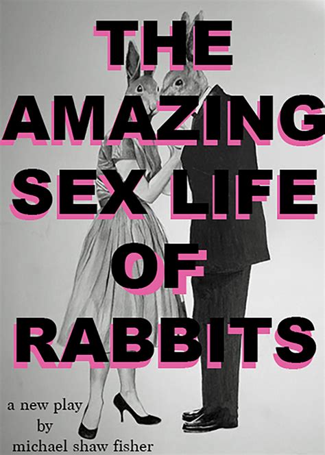 Hollywood Fringe Festival Amazing Sex Life Of Rabbits