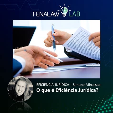 Fenalaw O Que é Eficiência Jurídica Simone Minassian
