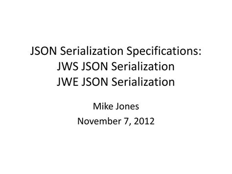Ppt Json Serialization Specifications Jws Json Serialization Jwe