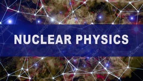 Nuclear Physics Stock Image F044 8906 Science Photo Library