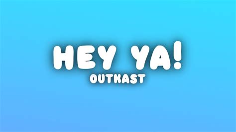 Outkast Hey Ya Lyrics Youtube Outkast Hey Ya Lyrics Youtube