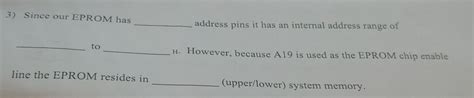 Solved Since Our EPROM Has Address Pins It Has An Chegg Com