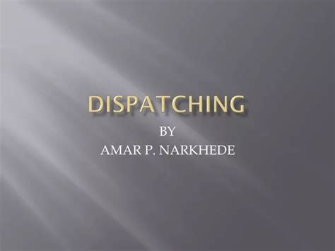 Ppt Dispatching Powerpoint Presentation Free Download Id2794047