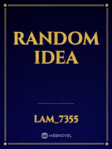 Read Random Idea Lam 7355 Webnovel