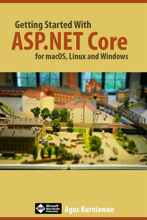 Getting Started With ASP NET Core For MacOS Linux And Windows EBook By Agus Kurniawan EPUB