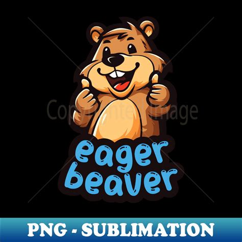 Eager Beaver The Task Accomplishment And Productivity Master Inspire