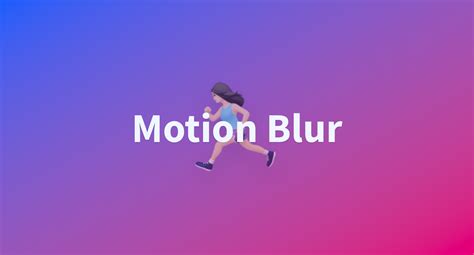 Tonyassimotion Blur At Main