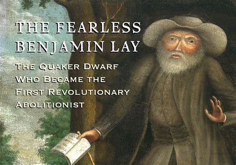 Benjamin Lay Quaker At Beau Caffyn Blog