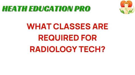 Unlocking The Path Essential Classes For Aspiring Radiology Techs