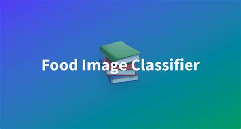Food Image Classifier A Hugging Face Space By Mahmoud666