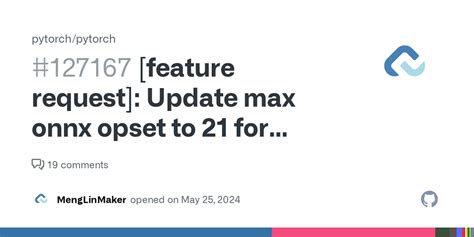Feature Request Update Max Onnx Opset To 21 For Onnxruntime118 Compatability · Issue