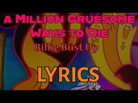 Billie Bust Up A Million Gruesome Ways To Die Hd Lyrics Youtube
