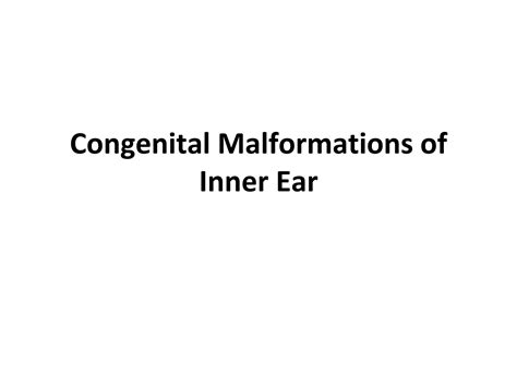 Congenital Malformations Of Inner Ear Pptx