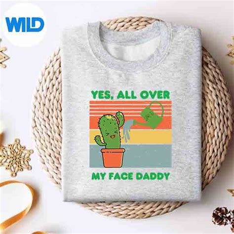 Gardening Daddy Plants Svg Yes All Over My Face Daddy Gardening