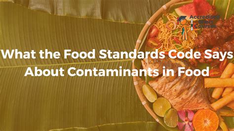 What The Food Standards Code Says About Contaminants In Food Accredited Short Courses