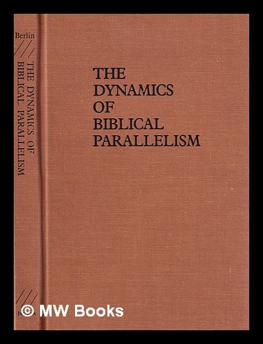 The Dynamics Of Biblical Parallelism Adele Berlin By Berlin Adele