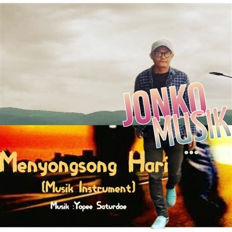 Stream Menyongsong Hari Instrument Yopee Saturdae By Jonko Musik Listen Online For Free On