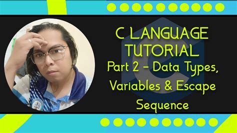 C Language Tutorial With Codeblocks Part 2 Data Types Variables