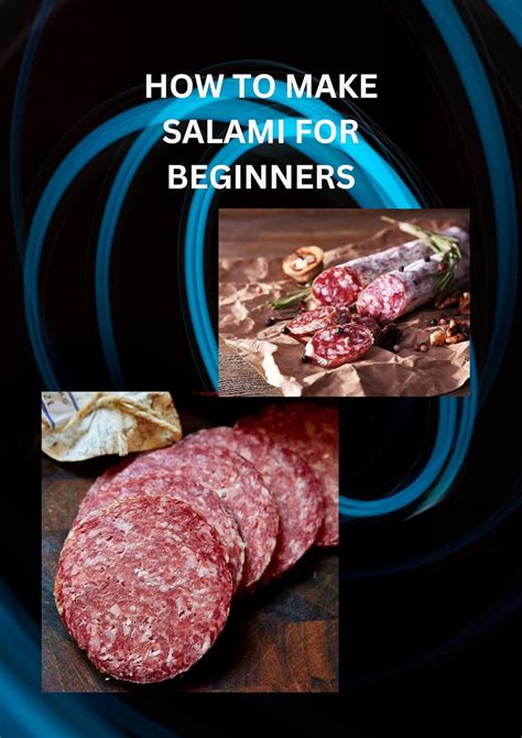 How To Make Salami For Beginners Beginners Guide On How To Make Salami