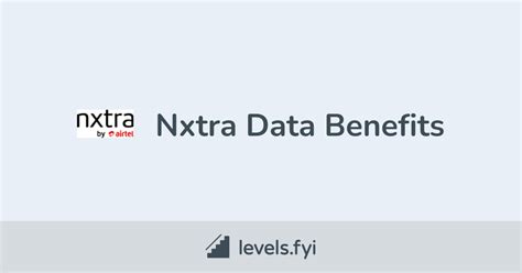 Nxtra Data Employee Perks And Benefits Levelsfyi