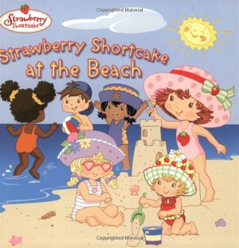 Strawberry Shortcake At The Beach Bryant Megan E Yee Josie