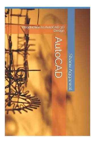 Libro Autocad Introducción Al Diseño 3d De Autocad 3d Cuotas Sin Interés