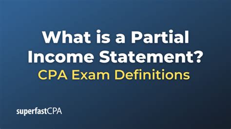 What Is A Partial Income Statement Superfastcpa Cpa Review