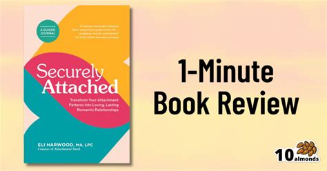 Securely Attached Transform Your Attachment Patterns Into Loving Lasting Romantic