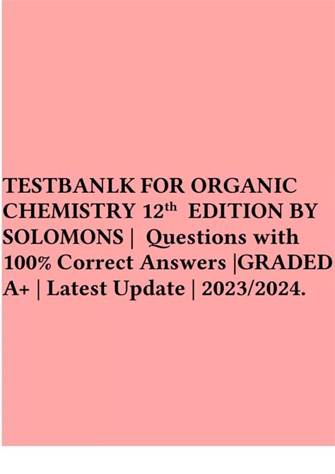 Testbanlk For Organic Chemistry 12th Edition By Solomons Questions