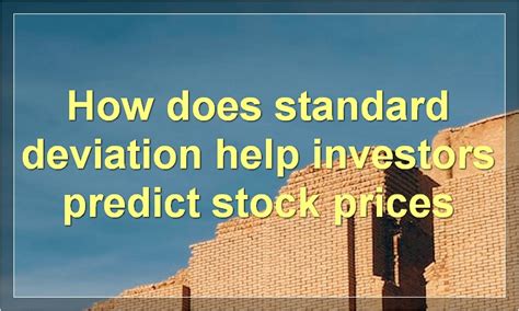 How To Use Standard Deviation To Analyze Stocks