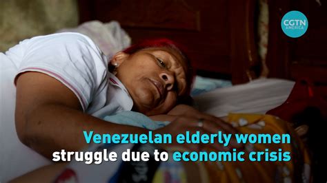 Older Venezuelan Women Face Greater Economic Hardship Cgtn