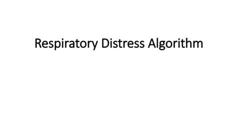 Respiratory Distress Syndrome Algorithmpptx