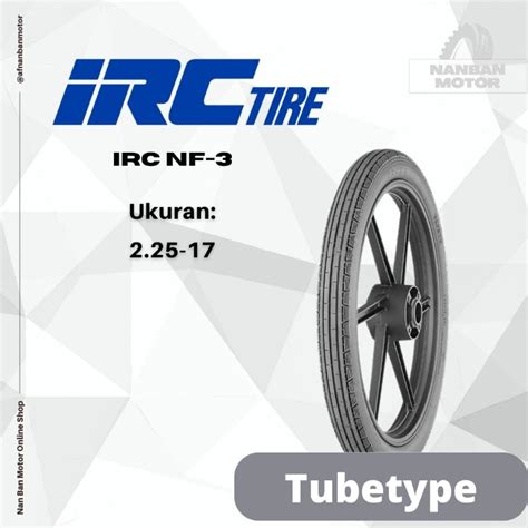 Jual Ban Motor Irc Nf 3 Ukuran 225 17 And Nf 6 Ukuran 250 17 Ban Luar Non