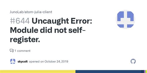 uncaught error module did not self register · issue 644 · junolab
