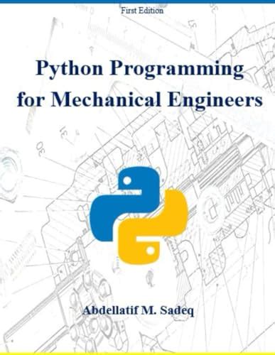 Python Programming For Mechanical Engineers By Abdellatif Sadeq Goodreads