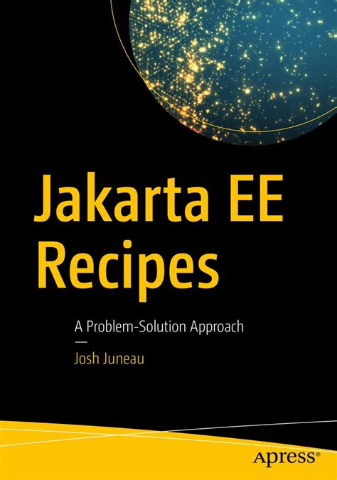 Jakarta Ee Recipes A Problem Solution Approach Juneau Josh