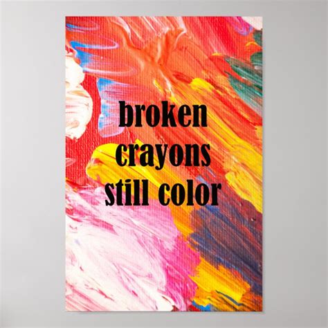 Broken Crayons Still Color Poster Zazzle