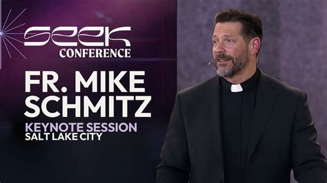 Seek25 Father Mike Schmitzs Full Keynote Session Salt Lake City