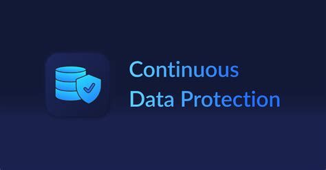 Comprehensive Guide To Continuous Data Protection Cdp