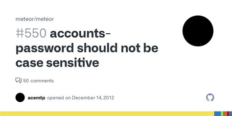 Accounts Password Should Not Be Case Sensitive · Issue 550 · Meteormeteor · Github