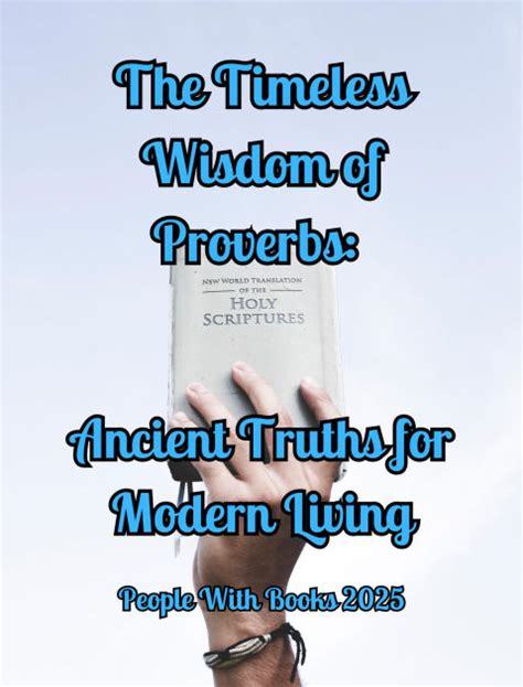 The Timeless Wisdom Of Proverbs Ancient Truths For Modern Living By