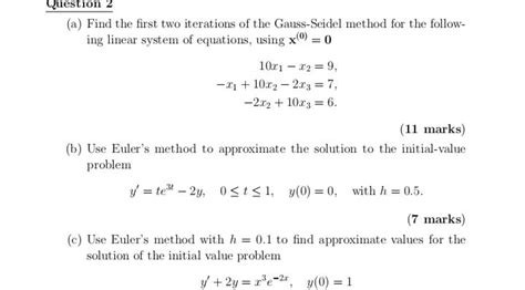 Question 2 A Find The First Two Iterations Of The Gauss Seidel Method F