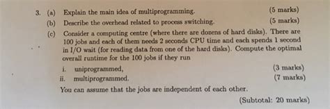 Solved 5 Marks Explain The Main Idea Of Multiprogramming