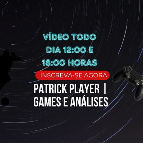 Patrick Player Games E Análises Youtube