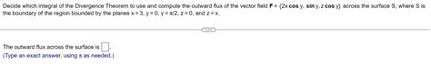 Solved Decide Which Integral Of The Divergence Theorem To
