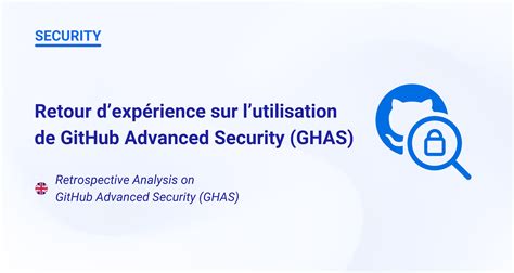 Retrospective Analysis On Github Advanced Security Ghas Le Blog De