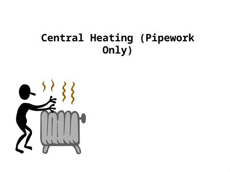 Pptx Central Heating Pipework Only Forced Circulation Through Loop Pipework Only Central