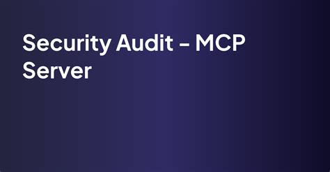 Security Audit Mcp Server Security Audit Mcp Server